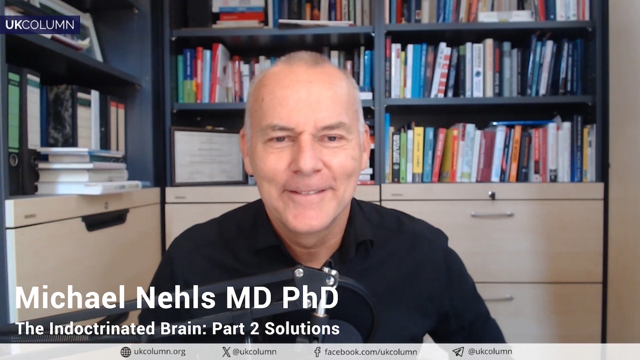 The Indoctrinated Brain: Michael Nehls MD PhD—Part 2: Solutions | UKColumn